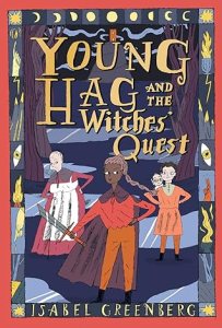 Young Hag and the Witches’ Quest by Isabel Greenberg – Daisy May Johnson